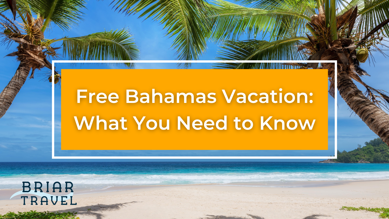 Watterson Travel Free Bahamas Vacation: What You Need to Know ...